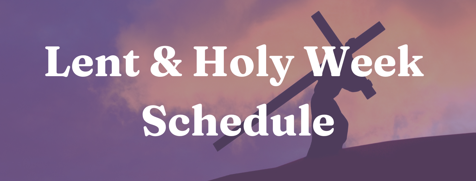 Lent & Holy Week Schedule – Immaculate Conception Church
